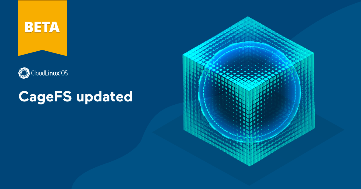 Beta: CageFS, LVE-Utils, and LVE Wrappers updated